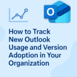 How to Track New Outlook Usage Adoption in Your Organization